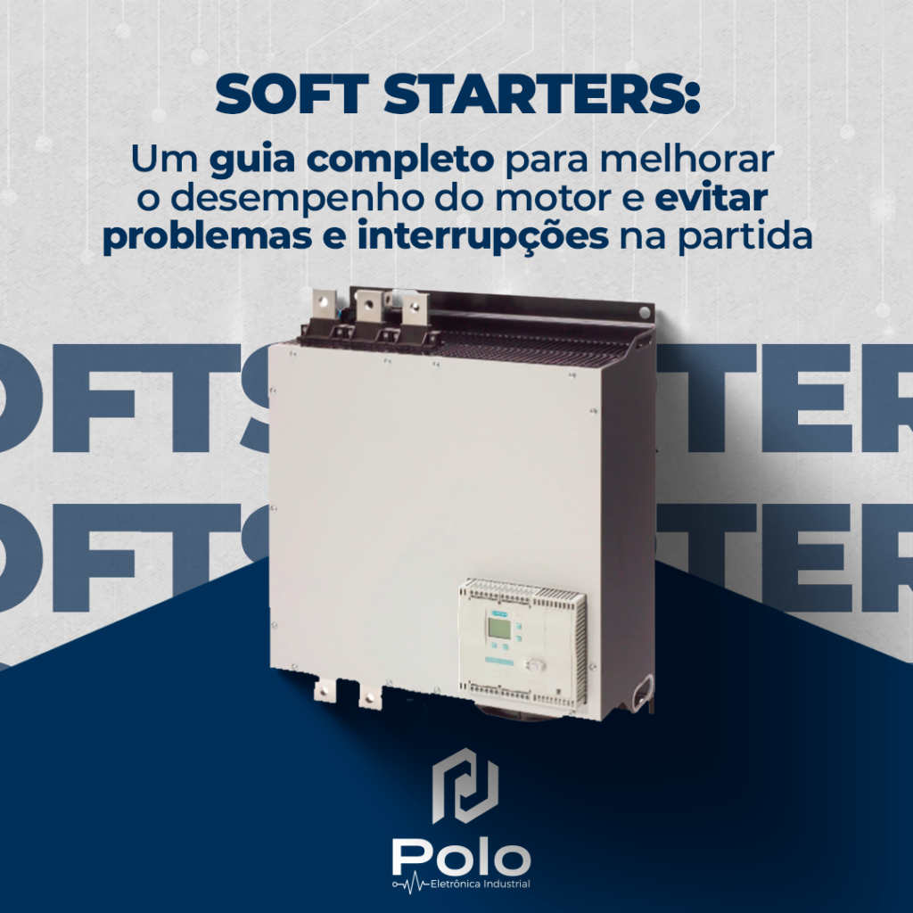 Soft Starters: Um Guia Completo para Melhorar o Desempenho do Motor e ...